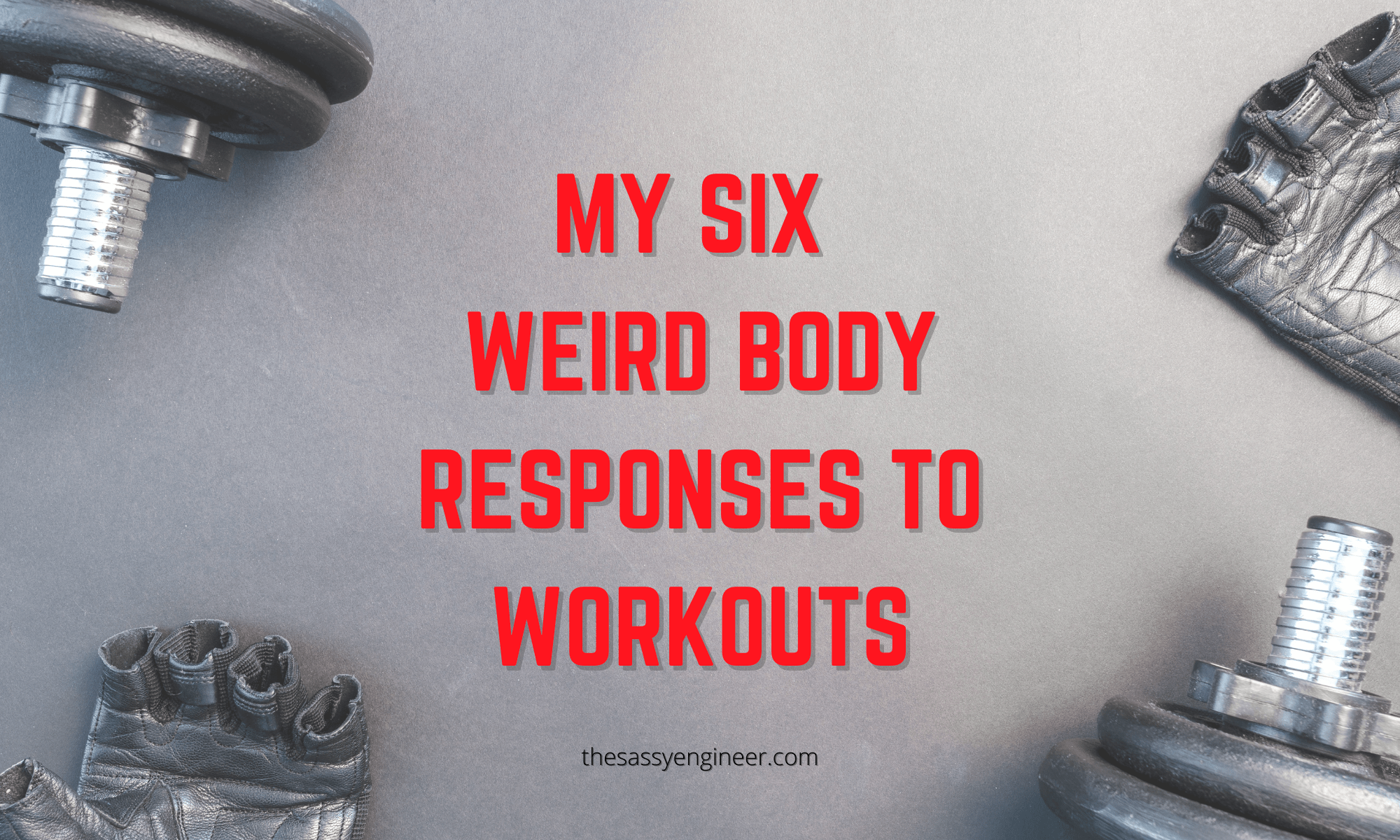 6 Weird Things That Might Happen During Exercise - Sassy Engineer